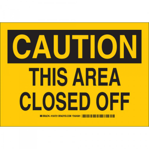 Buy Brady 124721, 7" x 10" Polyester Caution This Area Closed Off Sign ...