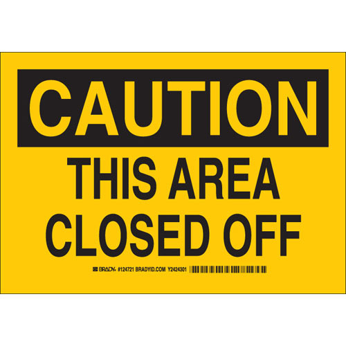 Buy Brady 124721, 7" x 10" Polyester Caution This Area Closed Off Sign ...